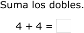 IXL - Sumar los dobles (Ejercicios de matemáticas de 1.º de primaria)